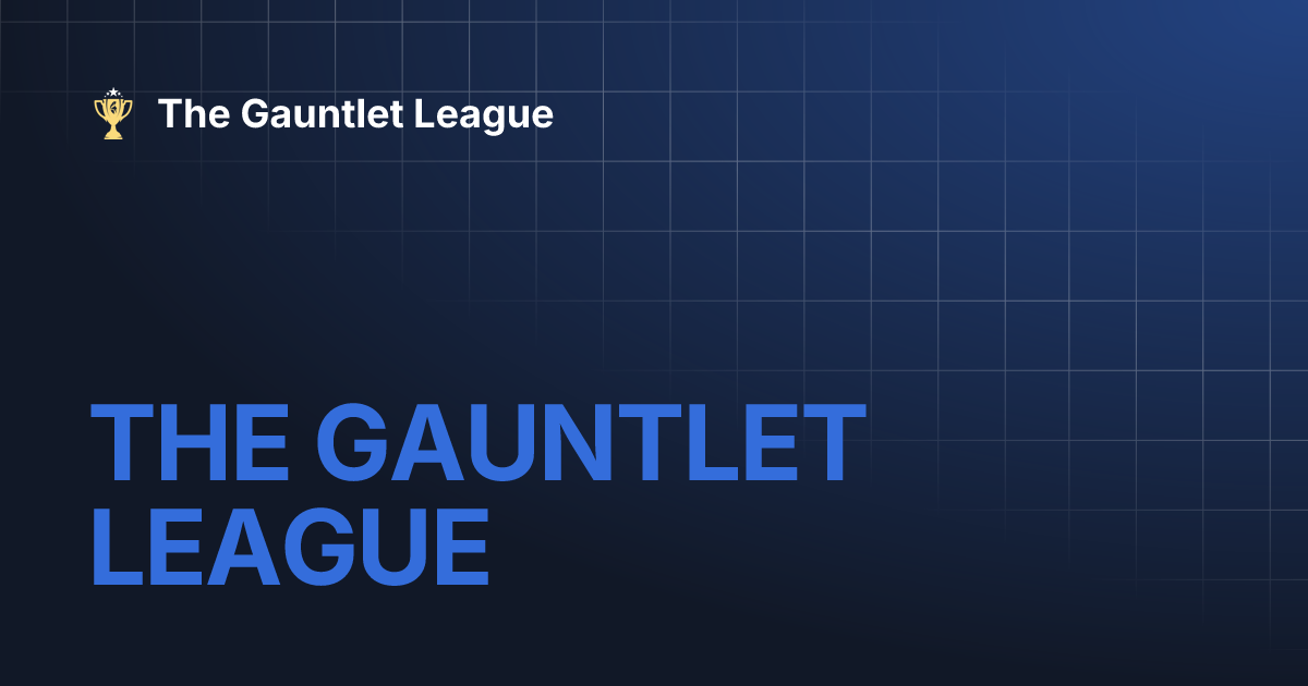 THE GAUNTLET LEAGUE | The Gauntlet League
